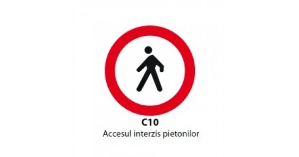 Accesul interzis pietonilor, Indicator rutier | Semn de circulatie